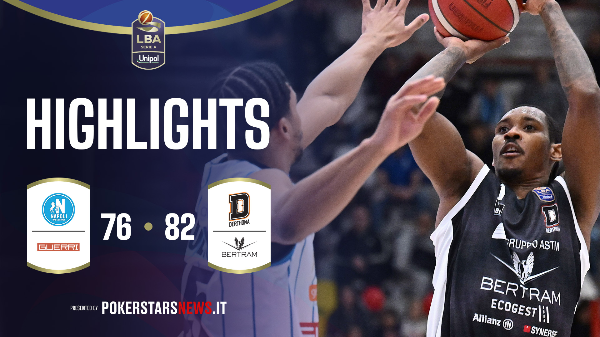 LBA | Video - Guerri Napoli - Bertram Derthona Tortona | PokerstarsNews ...